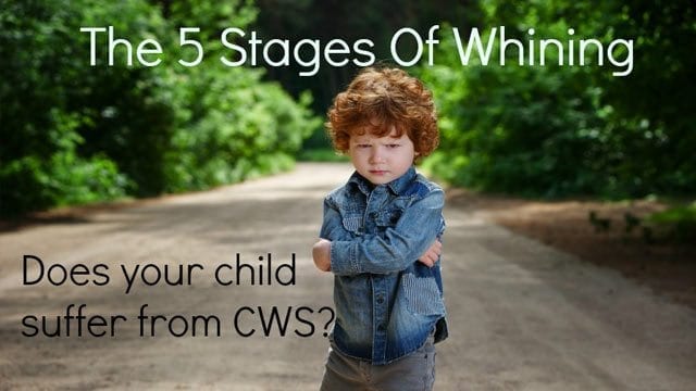 The 5 Stages Of Whining - Filter Free Parents