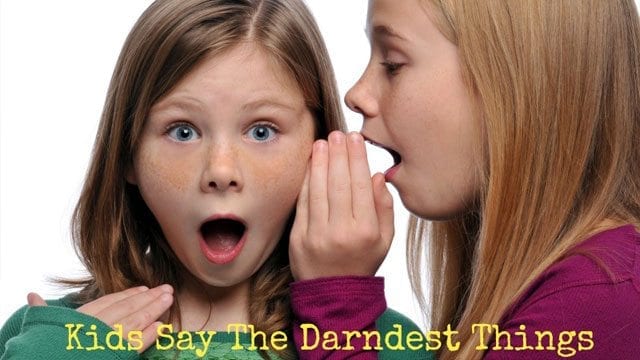 Kids Say The Darndest Things - Filter Free Parents