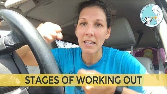 THE STAGES OF WORKING OUT - Filter Free Parents